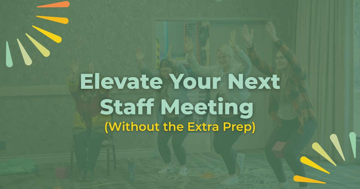 Elevate Your Next Staff Meeting (Without the Extra Prep) | Ever Active
